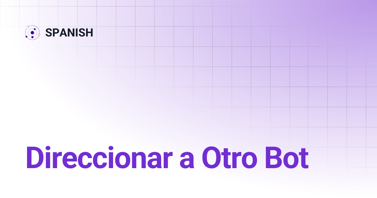 Direccionar a Otro Bot | SPANISH